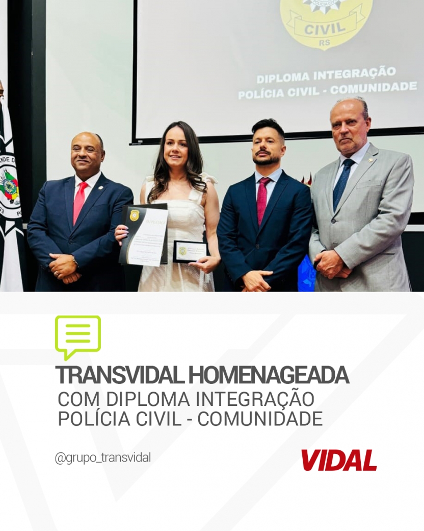 POLÍCIA CIVIL HOMENAGEIA O GRUPO TRANSVIDAL - Transvidal Logística e ...